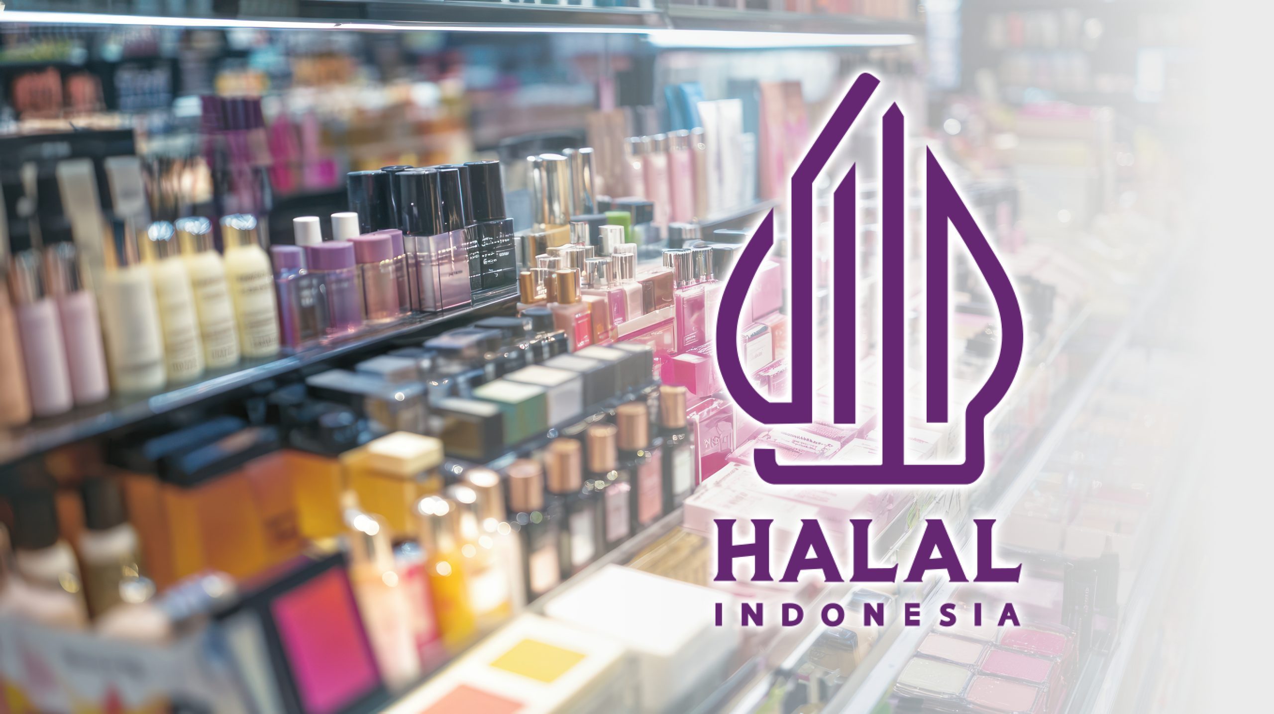 Panduan Sertifikasi Halal Kosmetik 2026 | Syarat & Cara Daftarnya